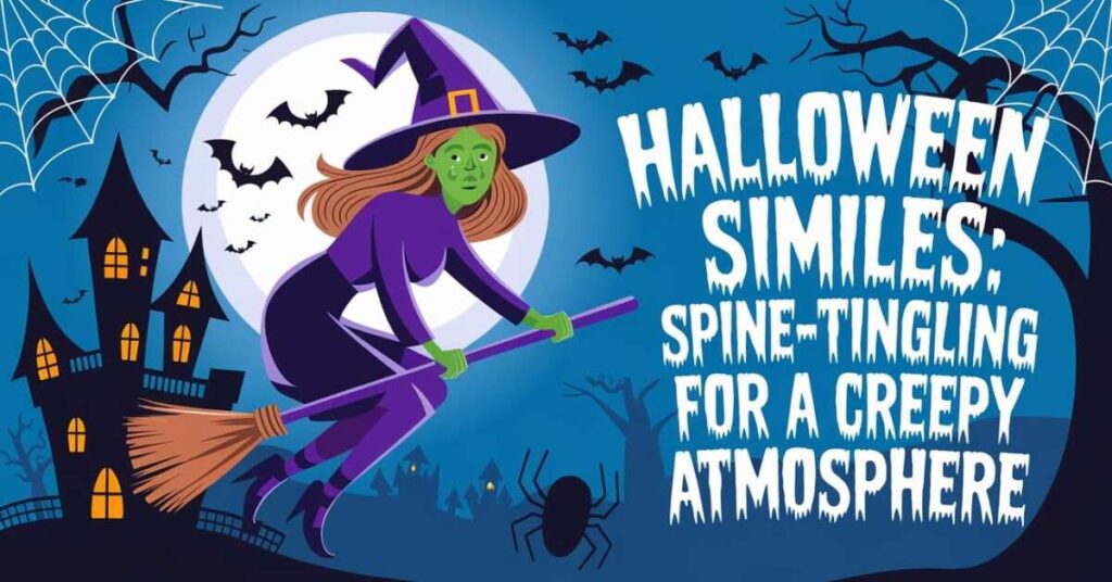 Halloween Similes:Spine Tingling Imagery for a Creepy Atmosphere