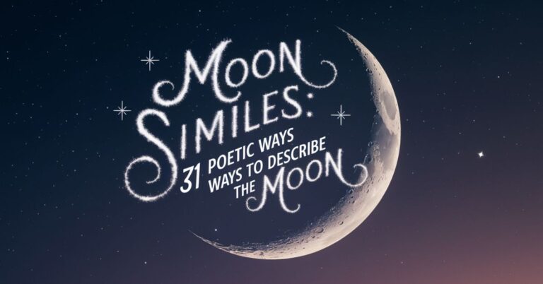 Moon Similes: 31 Poetic Ways to Describe the Moon