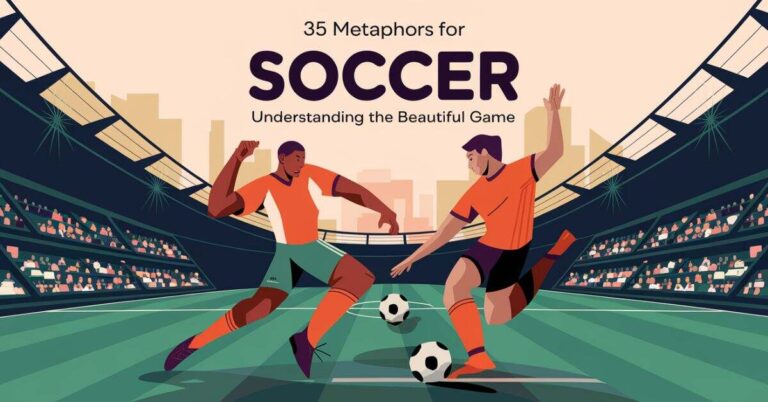 35 Metaphors for Soccer: Understanding the Beautiful Game